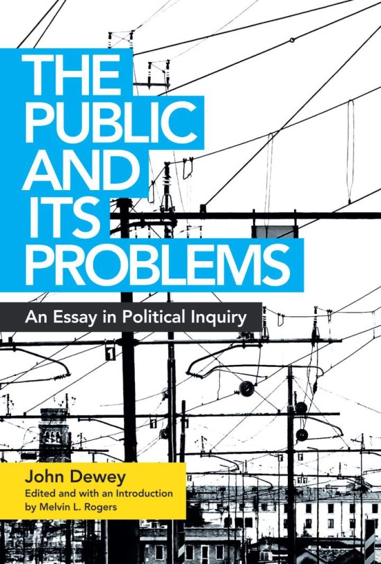 The Public and Its Problems An Essay in Political Inquiry | Political ...