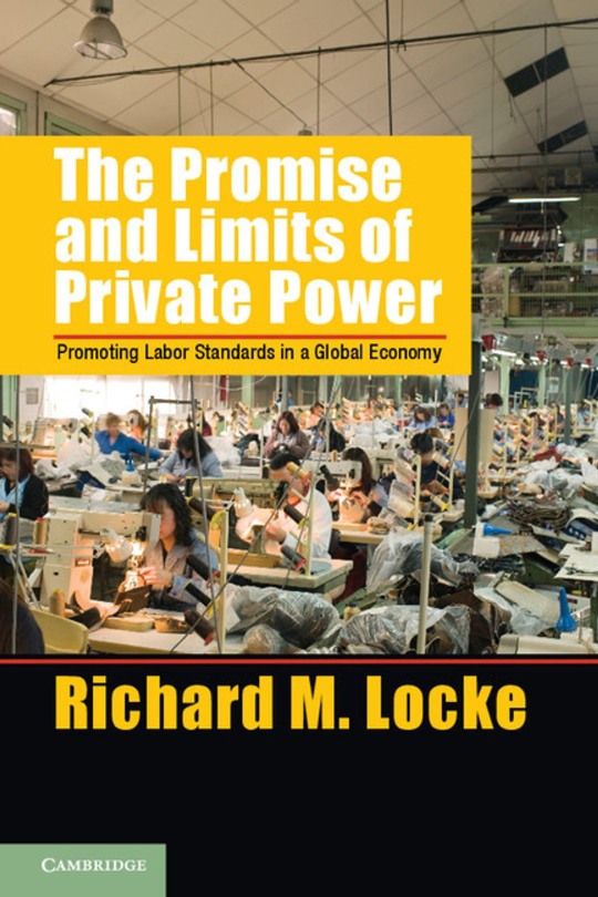 The Promise and Limits of Private Power: Promoting Labor Standards in a ...